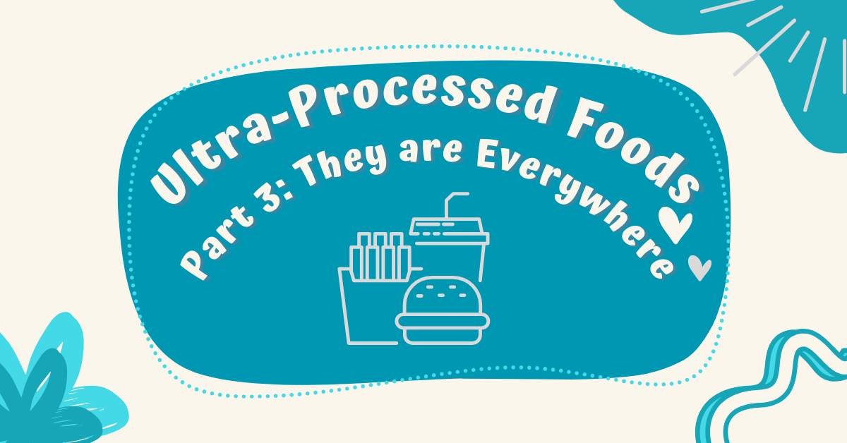 Ultra-Processed Foods Everywhere - Ashley Sweeney RD